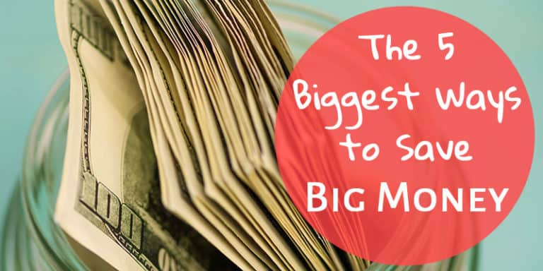 The 5 Biggest Ways We Save Big Money - The (mostly) Simple Life