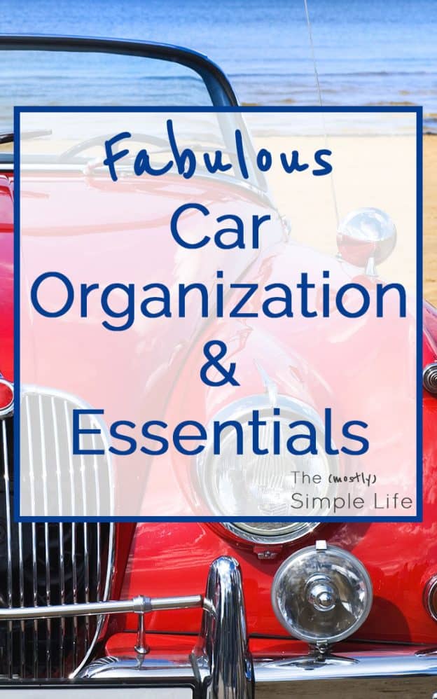 Fabulous Car Organization & Essentials - The (mostly) Simple Life
