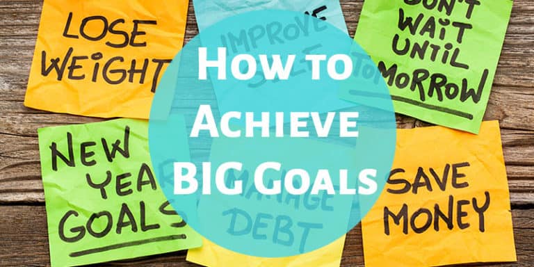 How to Achieve Big Goals When You’re Busy - The (mostly) Simple Life