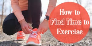 How to Find Time to Exercise - The (mostly) Simple Life