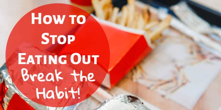 How to Stop Eating Out - Break the Habit! - The (mostly) Simple Life