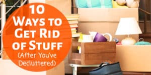 10 Ways to Get Rid of Stuff Once You’ve Decluttered - The (mostly ...