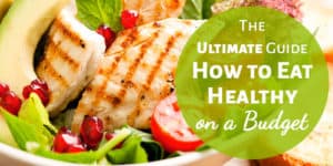 How to Eat Healthy on a Budget: The Ultimate Guide - The (mostly ...