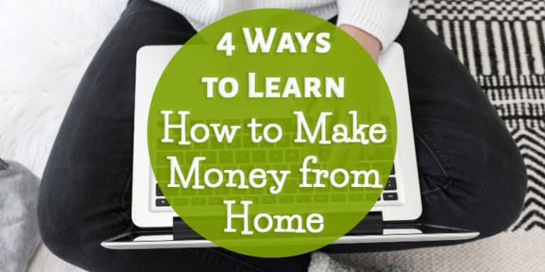 4 Ways to Learn How to Make Money from Home (even if you have no ...