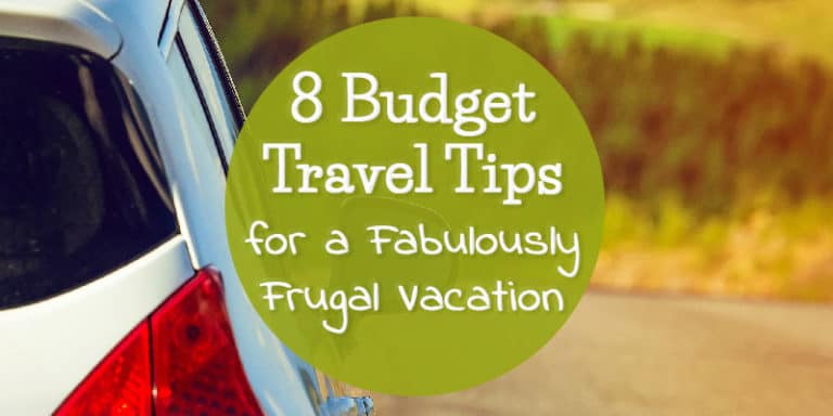 8 Budget Travel Tips for a Fabulously Frugal Vacation - The (mostly ...