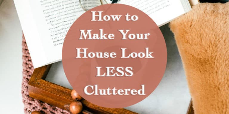 How to Make Your House Look Less Cluttered - The (mostly) Simple Life
