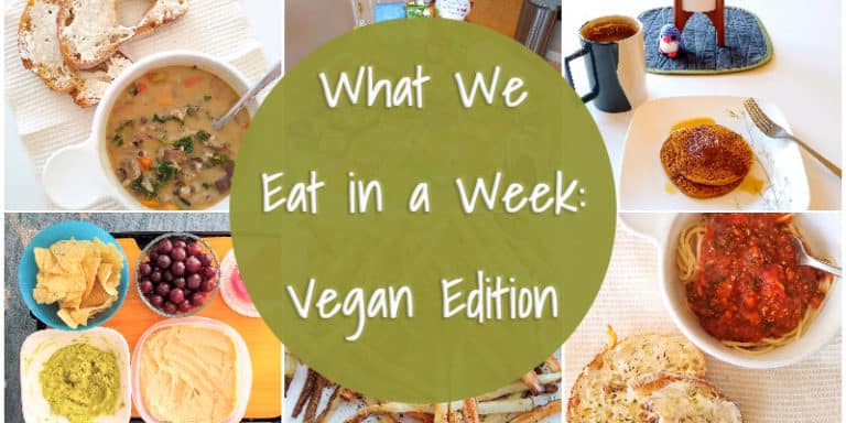 Our Vegan Meal Plan: What We Eat in a Week - The (mostly) Simple Life