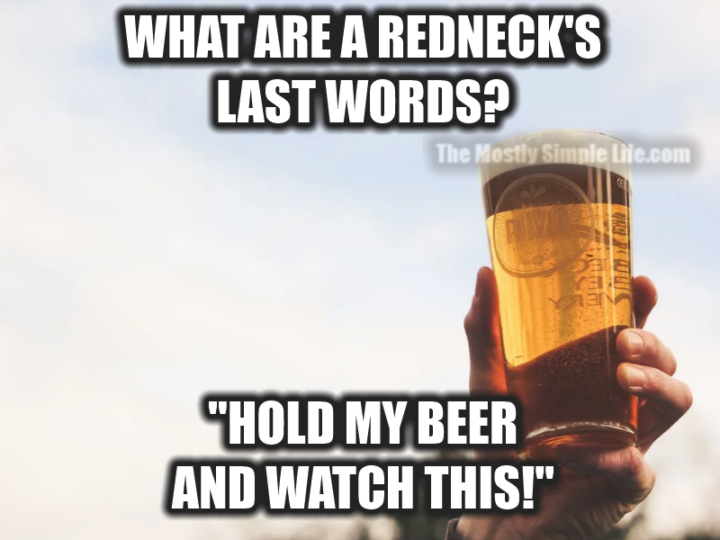 45 Best Redneck Jokes & Memes To Make You Laugh - The (mostly) Simple Life